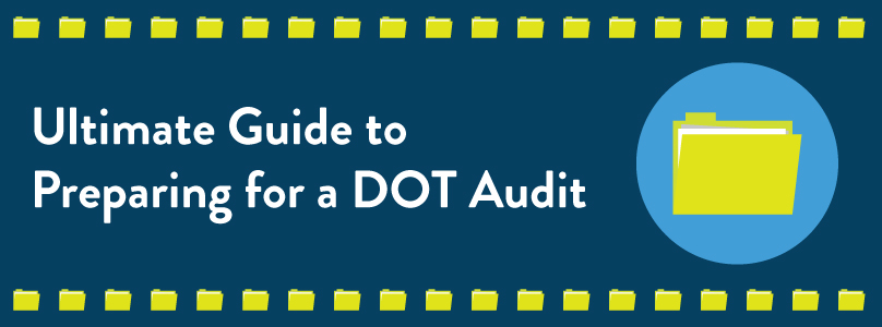 Ultimate Guide to Preparing for a DOT Audit